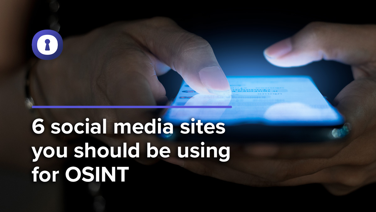 6 social media sites for OSINT | authentic8