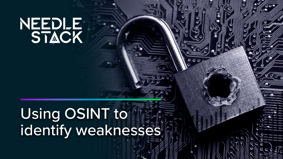 Using OSINT to identify weaknesses | NeedleStack Podcast