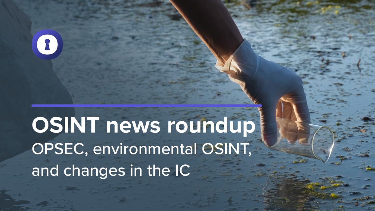 OSINT news: OPSEC and environmental OSINT | authentic8