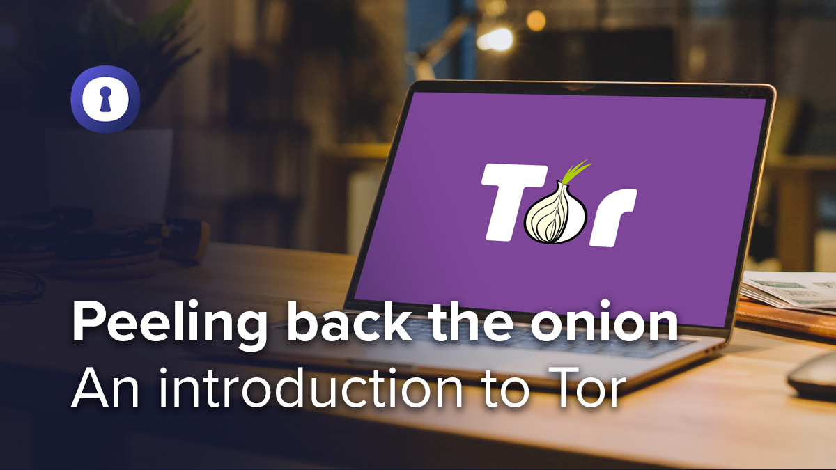 Introduction to Tor and its value to sensitive research | authentic8