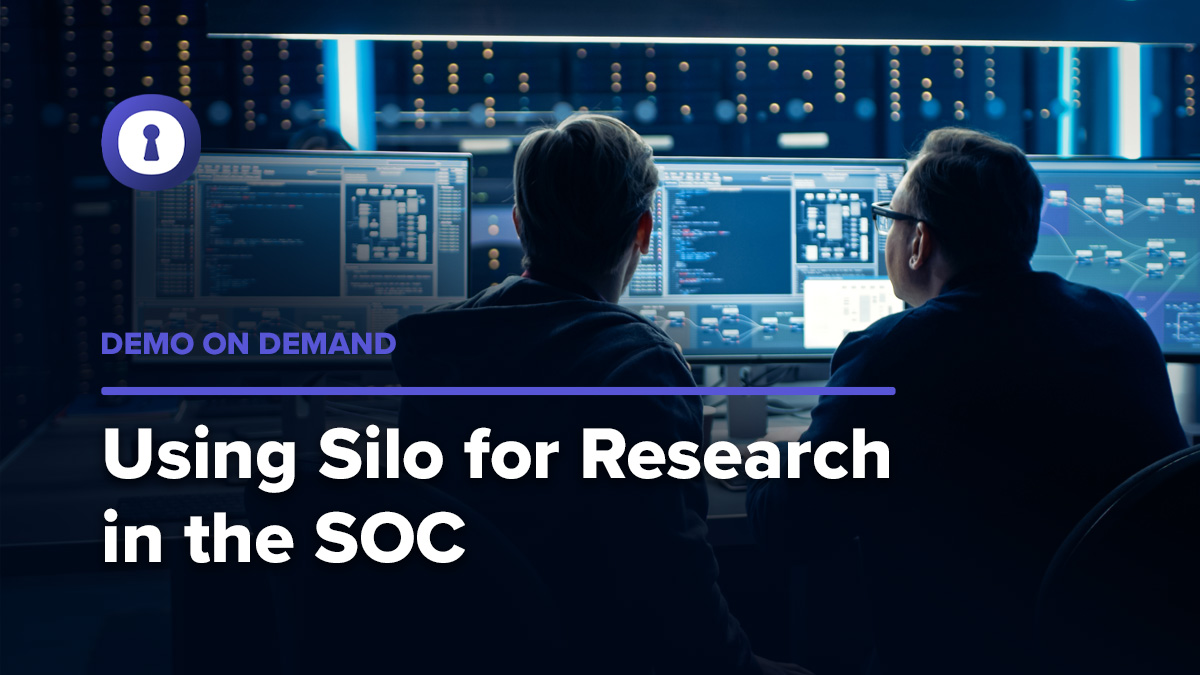 Silo for Research demo for the SOC | authentic8