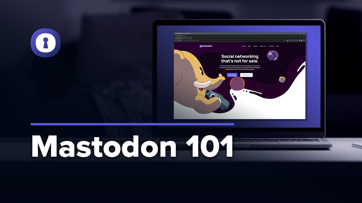 Introduction to Mastodon for OSINT practitioners | authentic8