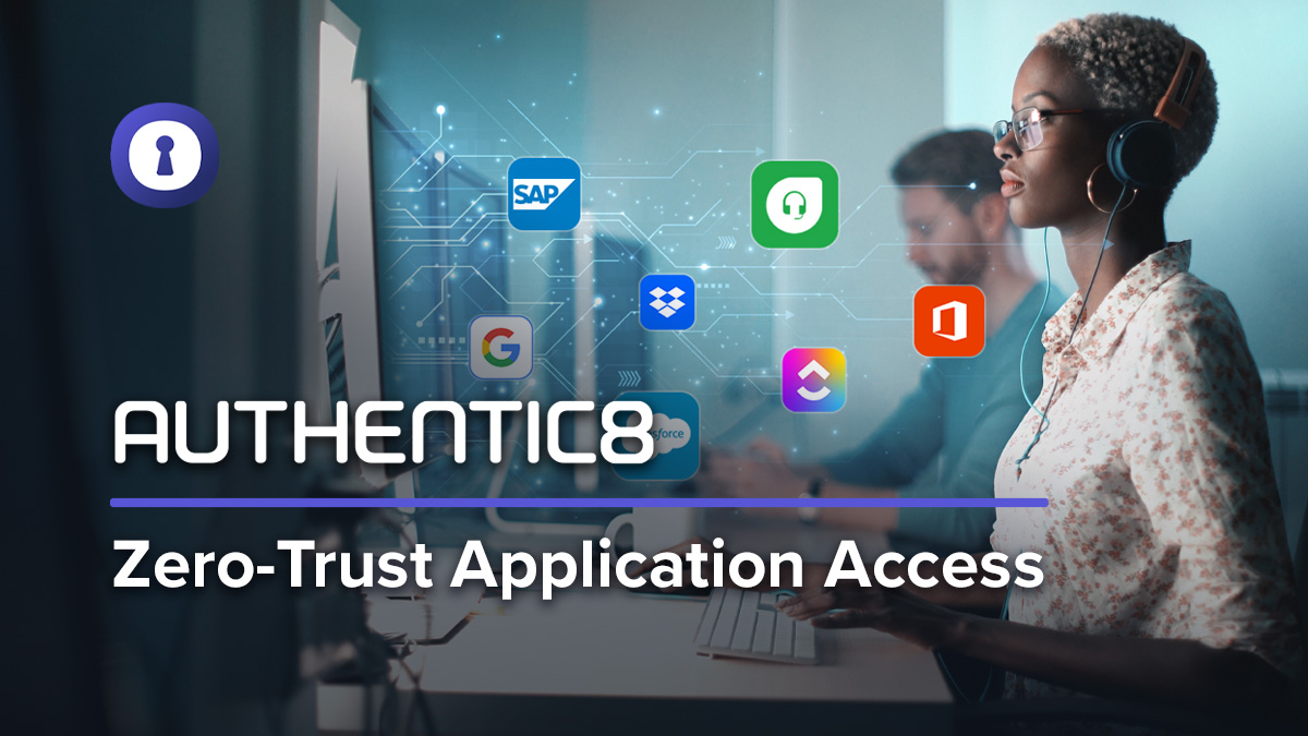 Zero trust application access for unmanaged devices | Authentic8