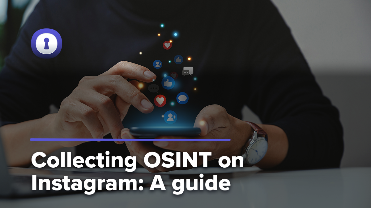 Collecting OSINT on Instagram | authentic8