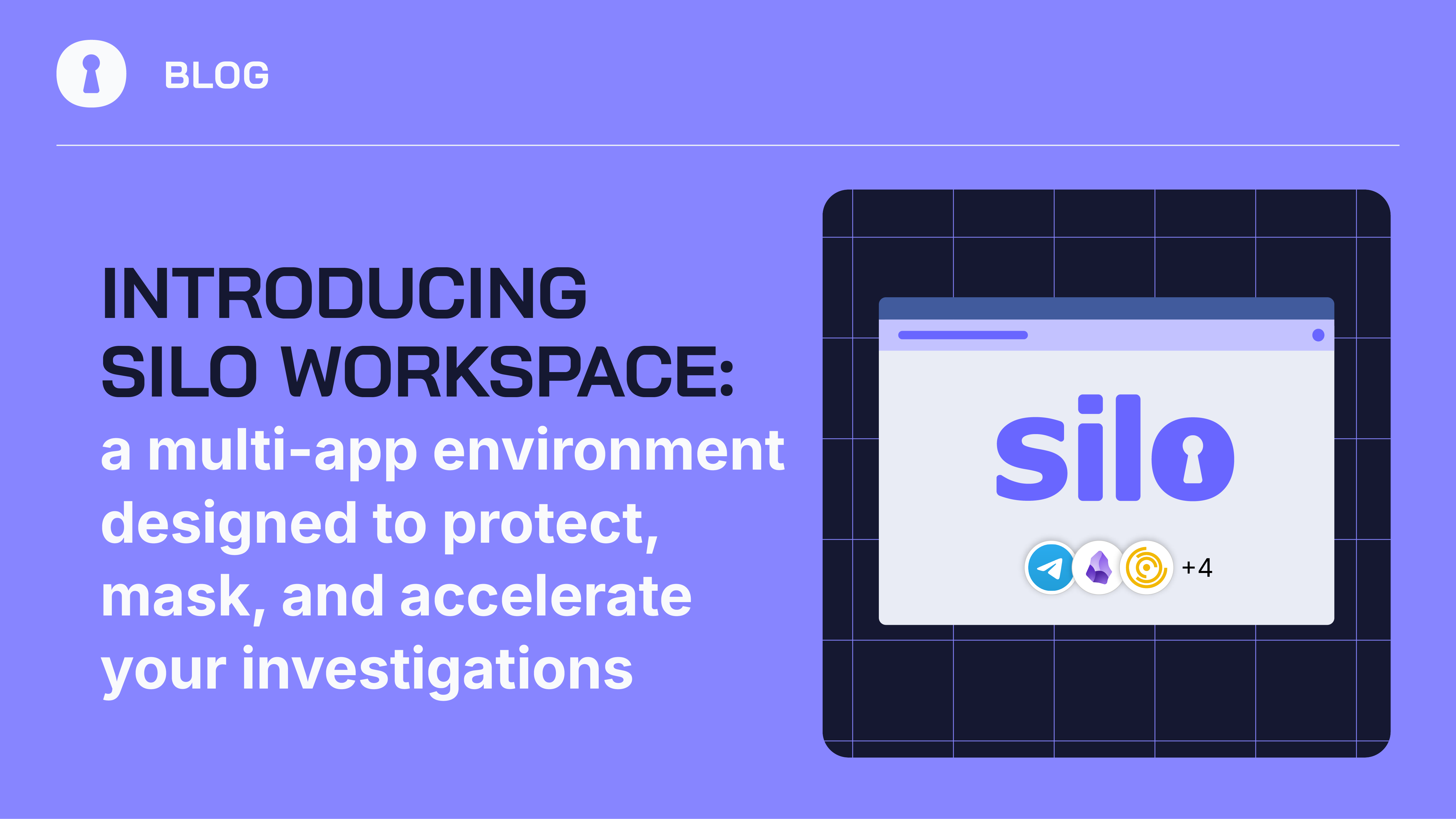 Introducing Silo Workspace: the unified, multi‑app investigations suite | authentic8